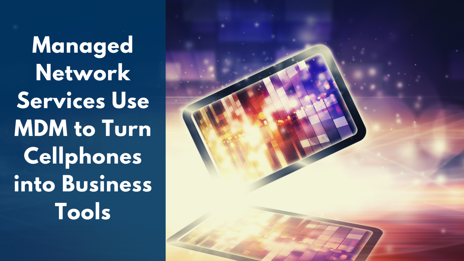 Managed Network Services Use MDM to Turn Cellphones into Business Tools ...