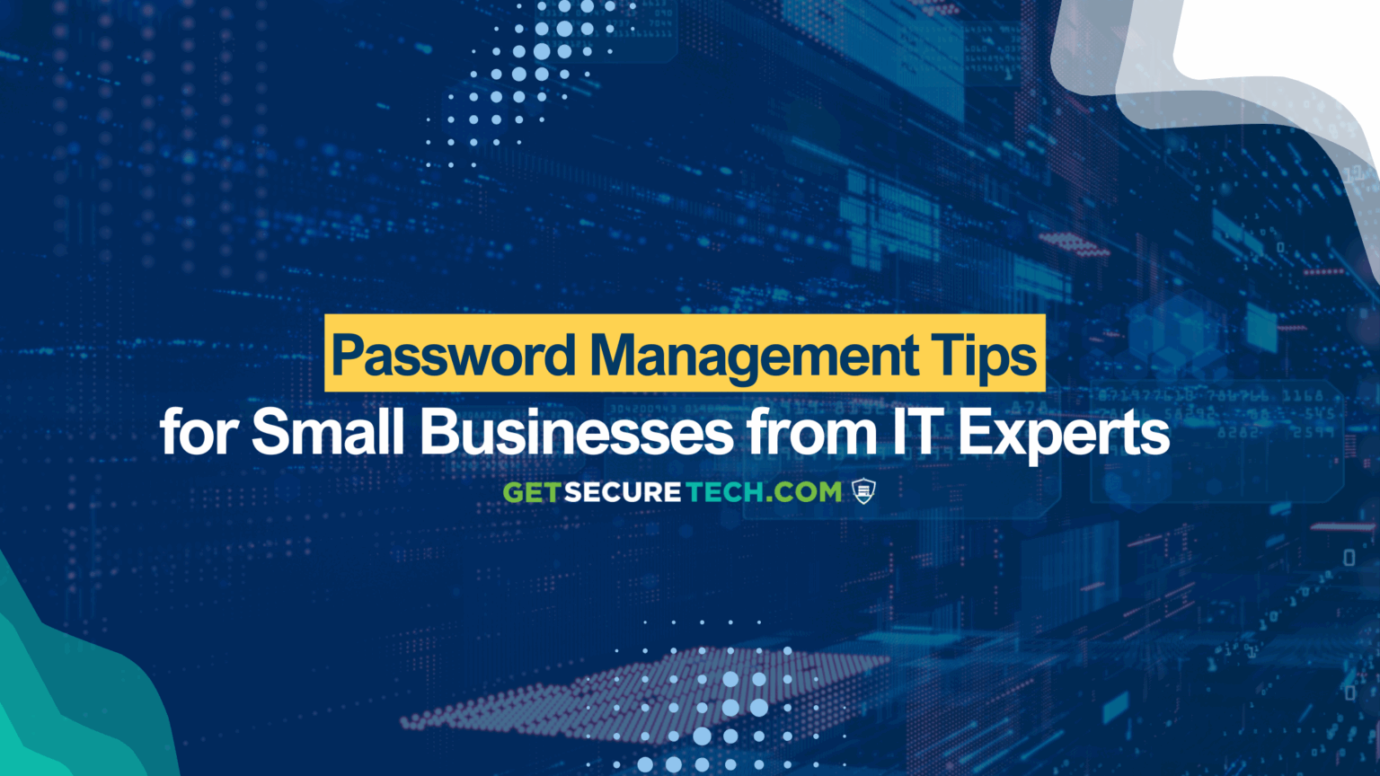 Password Manager Small Business Tips: Strengthen Your Security - SecureTech
